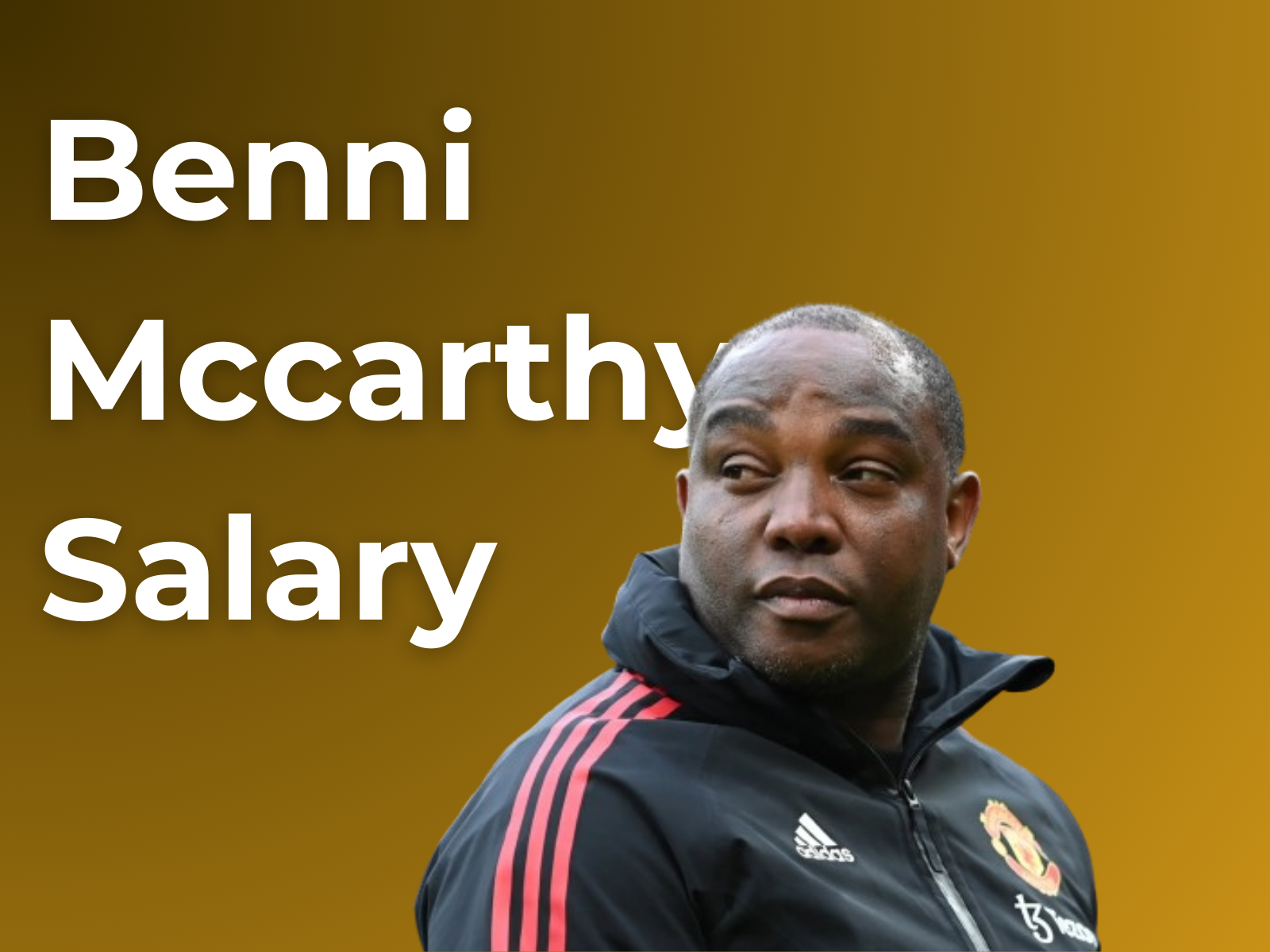 Benni Mccarthy Salary Manchester United & Net Worth in Rands