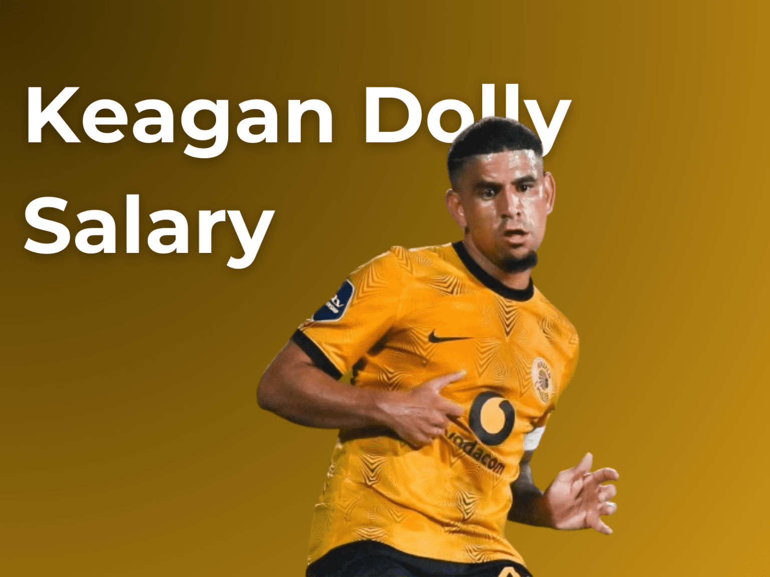 Keagan Dolly Salary at Chiefs and Net Worth in Rands 2026
